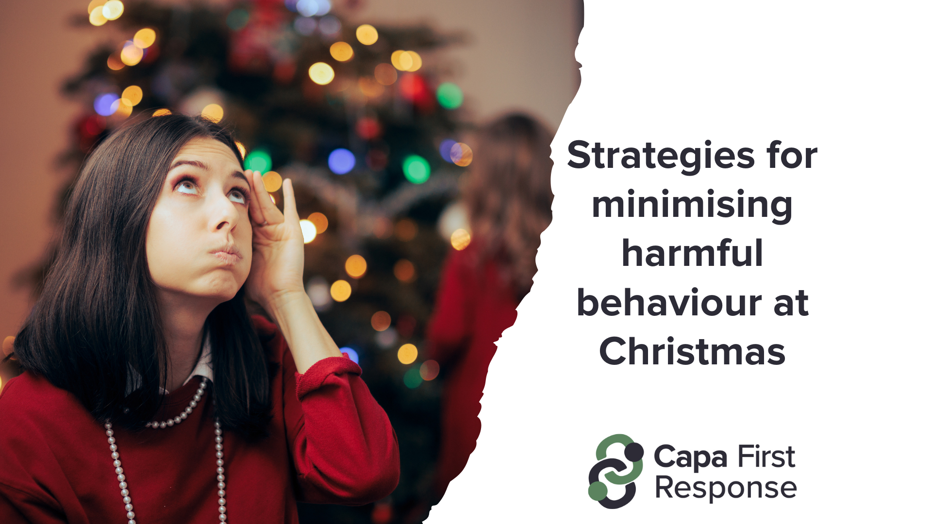 Strategies for minimising harmful behaviour at Christmas - Capa First ...
